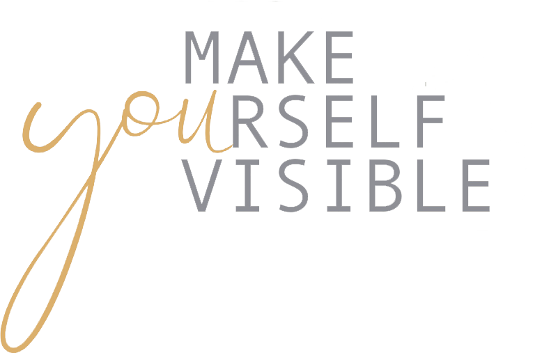 Make Yourself Visible